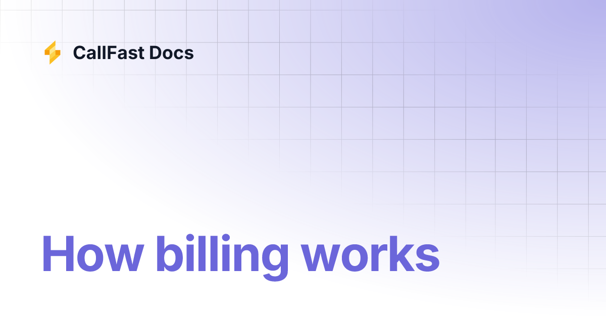 How billing works | CallFast Docs